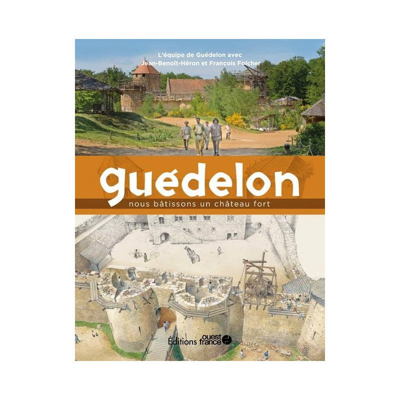 Guédelon, une aventure mediévale contemporaine